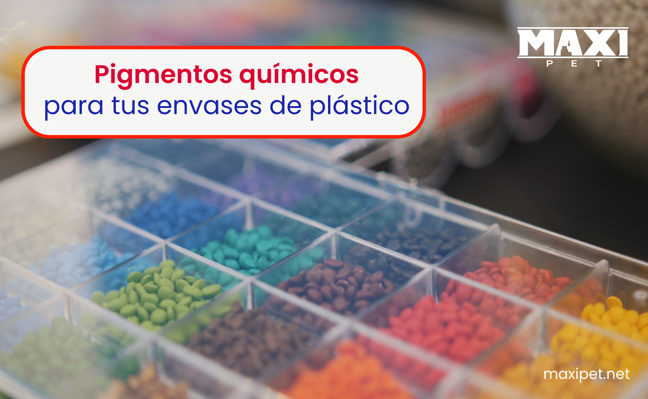 Pigmentos químicos para tus envases de plástico | Maxipet