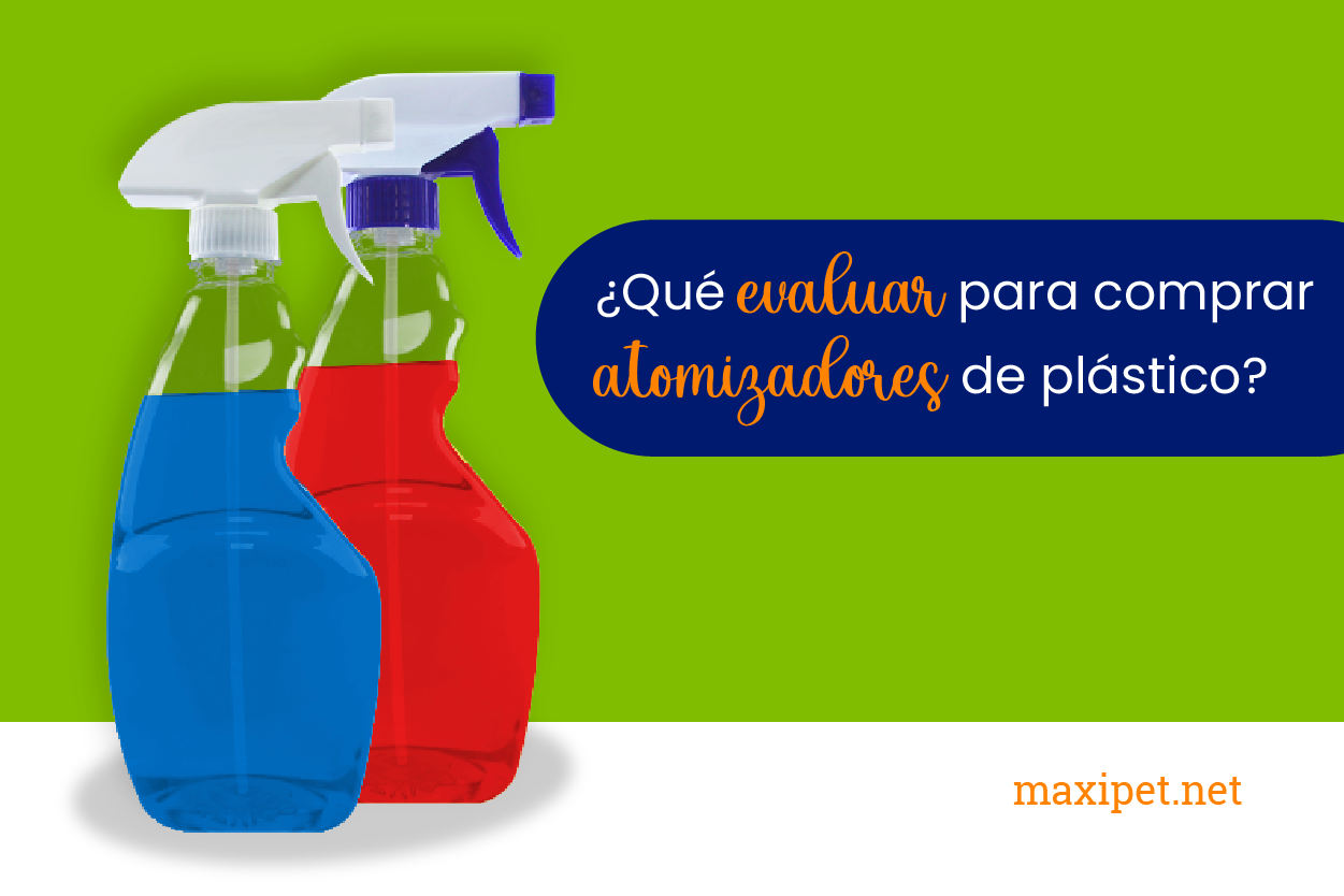 ¿Qué debo evaluar para comprar atomizadores de plástico? | Maxipet